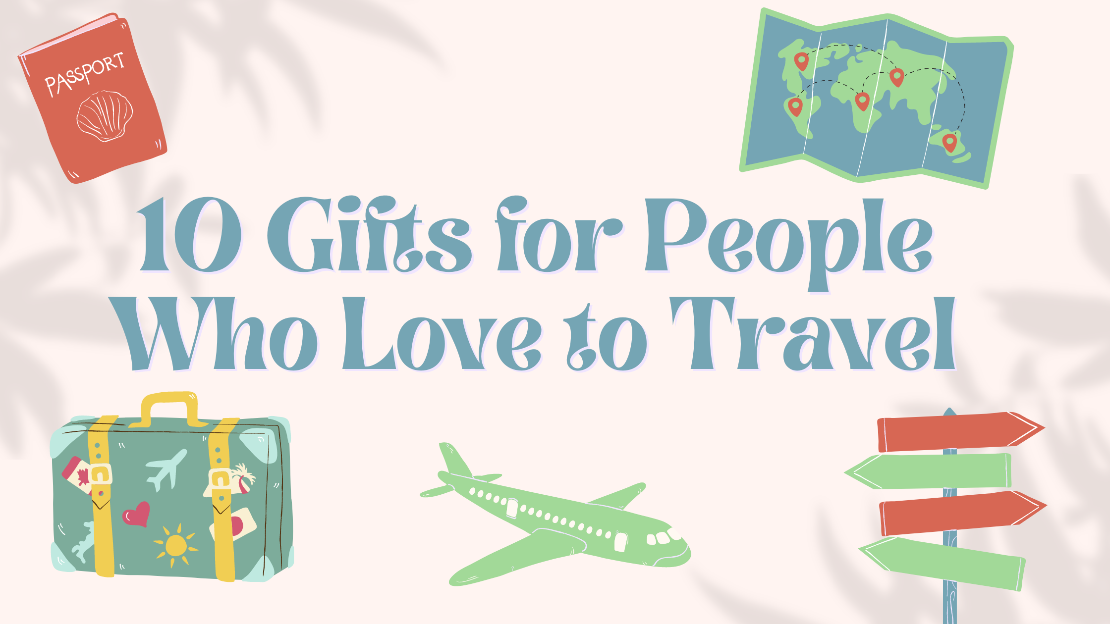 10 Gifts for People Who Love to Travel – Hang Accessories